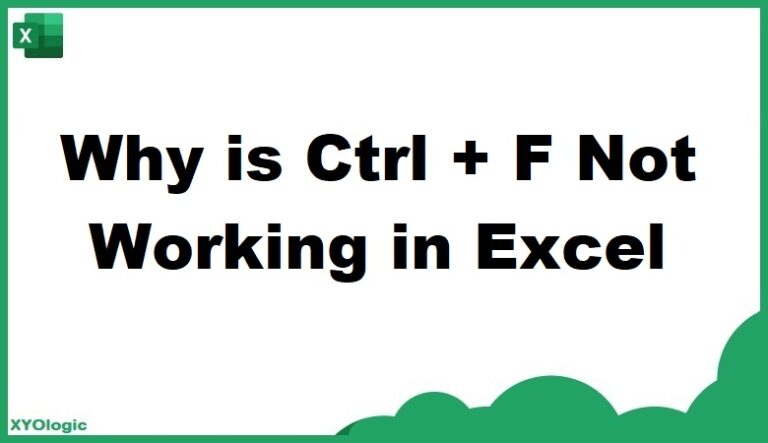 Why Is Ctrl F Not Working In Excel The Remedies Explained