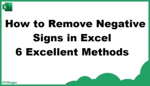 How to Remove Negative Signs in Excel: 6 Excellent Methods
